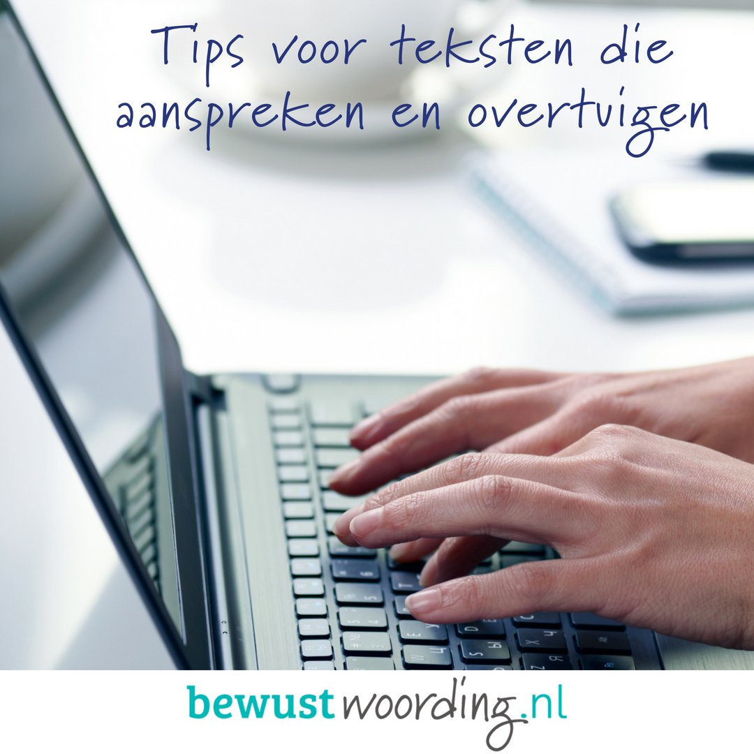 Tips voor overtuigende teksten - Bewustwoording.nl